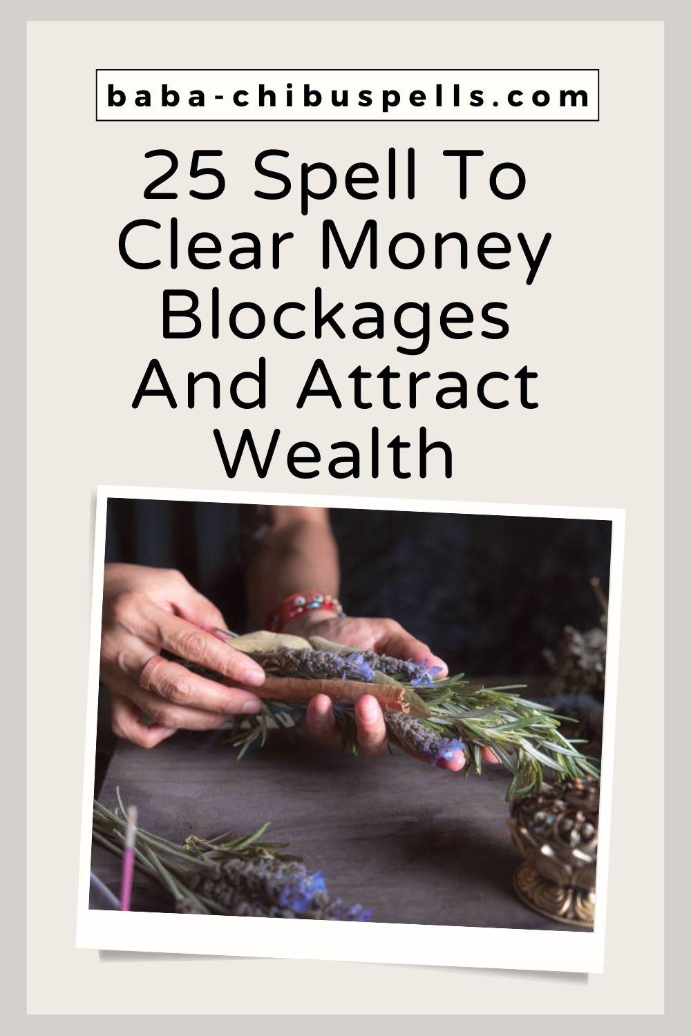 25 Spell To Clear Money Blockages And Attract Wealth - Solve all your ...