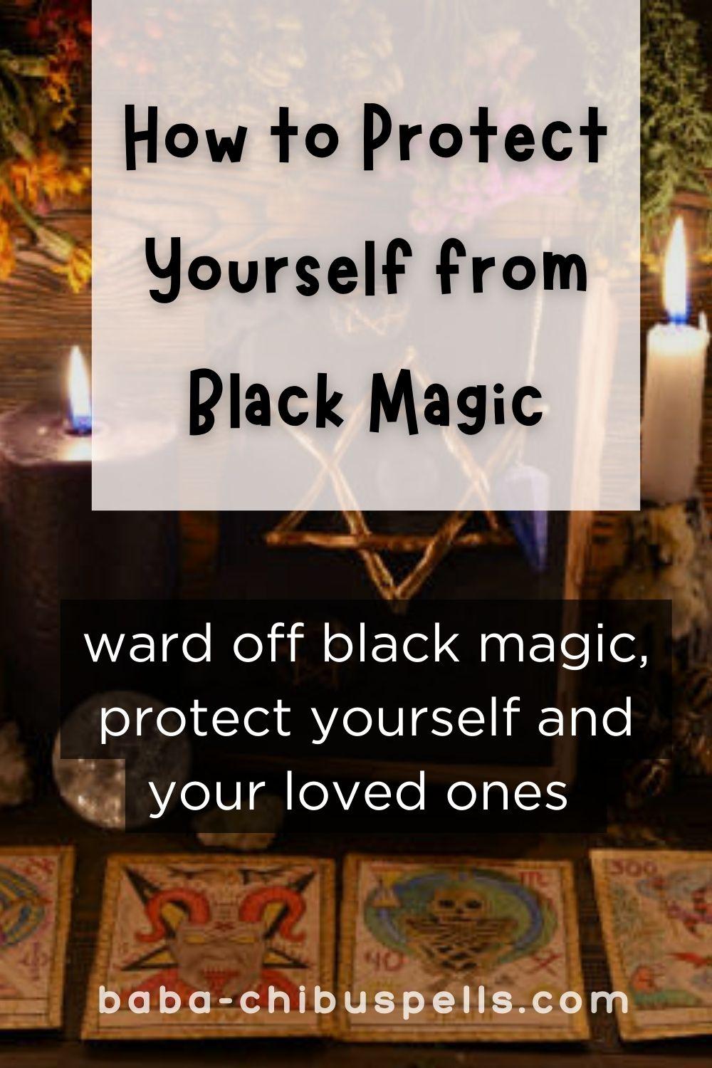 How to Protect Yourself from Black Magic - Solve all your love and ...