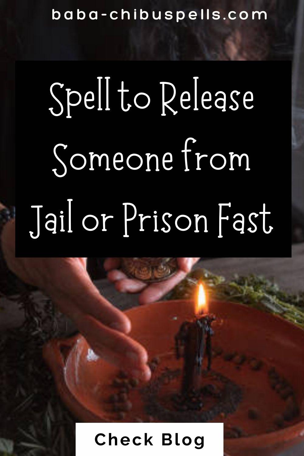 Spell to Release Someone from Jail or Prison Fast - Solve all your love ...